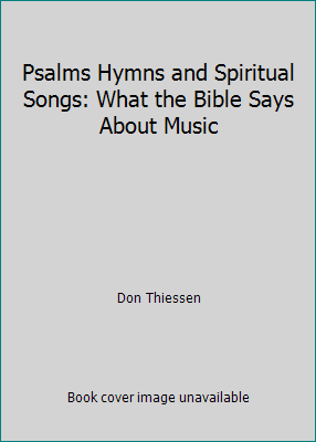 Pre-Owned Psalms Hymns and Spiritual Songs: What the Bible Says About ...