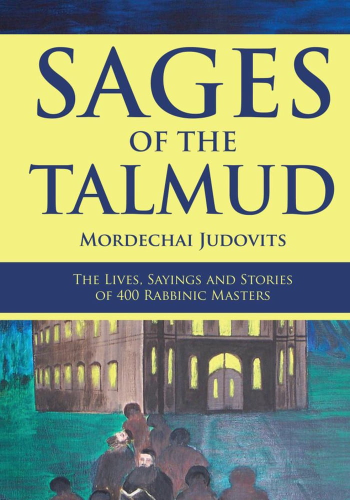Sages of the Talmud : The Lives, Sayings and Stories of 400 Rabbinic ...