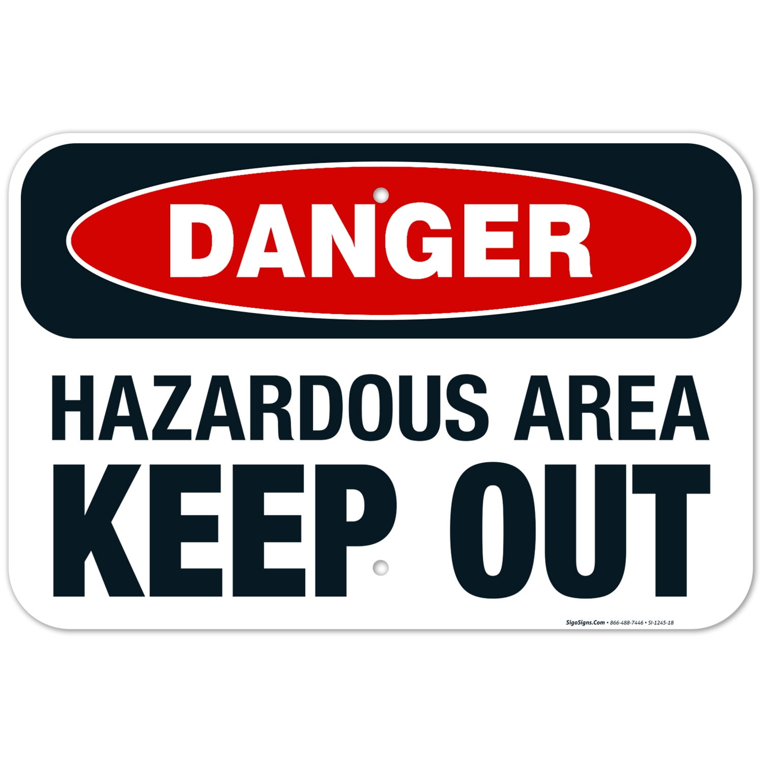Danger Hazardous Area Keep Out Sign, OSHA Danger Sign, 12x18 Aluminum ...