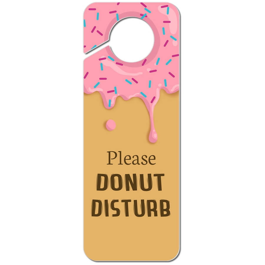 Please Donut Disturb Pink Doughnut Plastic Door Knob Hanger Sign ...
