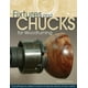Fixtures and Chucks for Woodturning : Everything You Need to Know to Secure Wood on Your Lathe ...