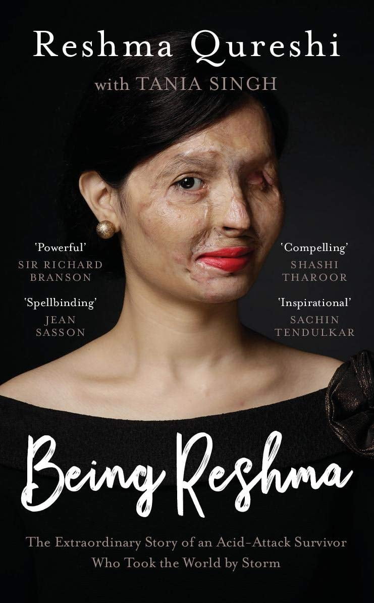 Being Reshma: The Extraordinary Story Of An Acid-Attack Survivor Who Took The World By Storm ...