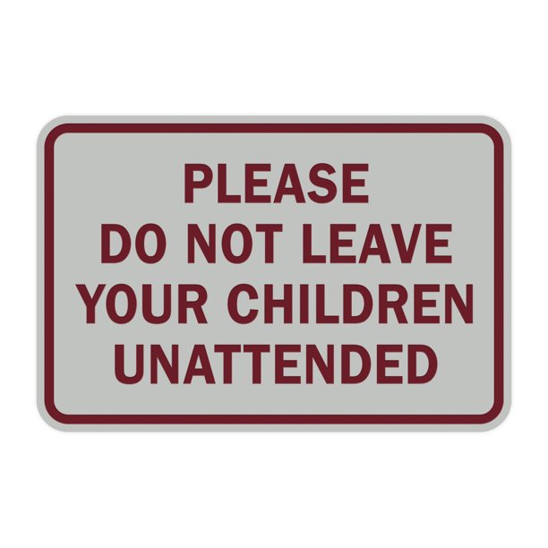 Classic Framed Please Do Not Leave Your Children Unattended Sign (Light ...