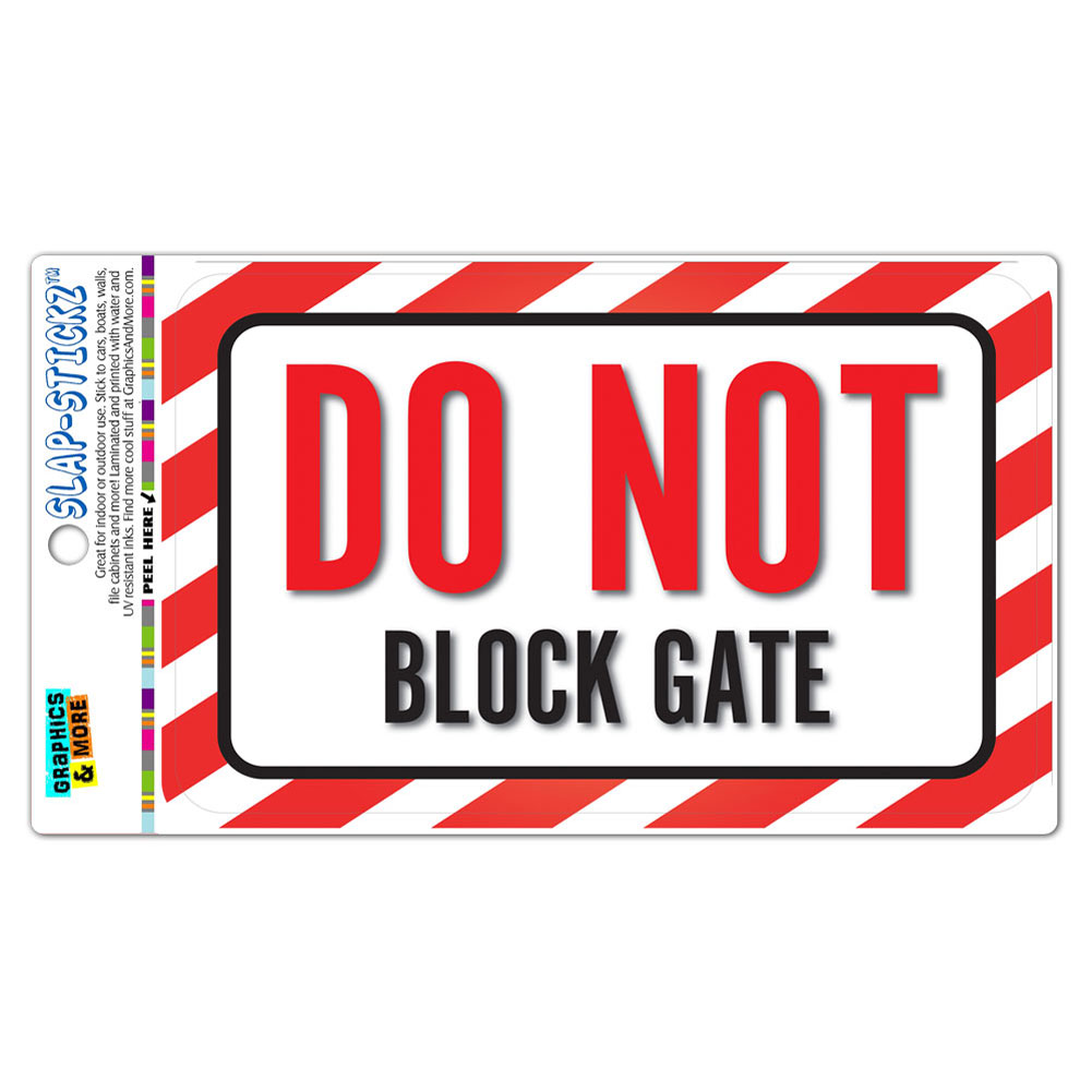 Do Not Block Gate SLAP-STICKZ(TM) Automotive Car Window Locker Bumper ...