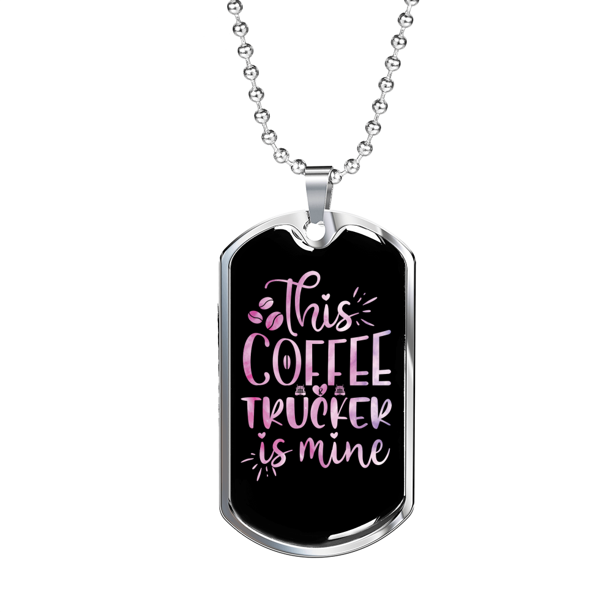 This Coffee Is Mine Trucker Dog Tag Stainless Steel or 18k Gold 24 ...
