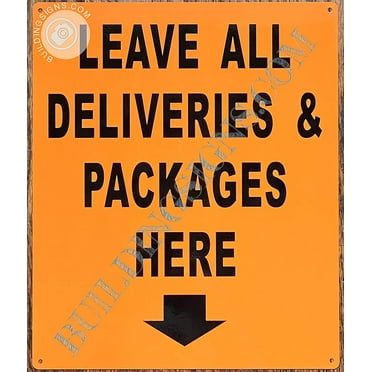 Please Leave Packages and Deliveries Here Sign - 8'' x 12'' Weather ...