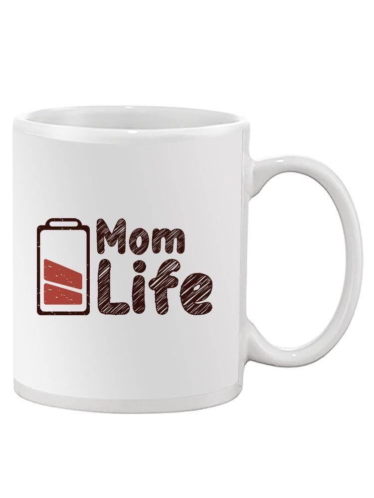 Mom Life. Half Battery Mug - Smartprints Designs, - Walmart.com