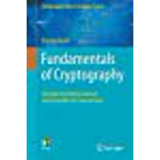 Fundamentals of Cryptography: Introducing Mathematical and Algorithmic ...