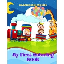 My First Coloring Book - Coloring Book For Kids: 100 coloring pages for ...