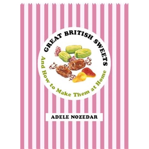 Pre-Owned Great British Sweets: And How To Make Them at Home Paperback ...