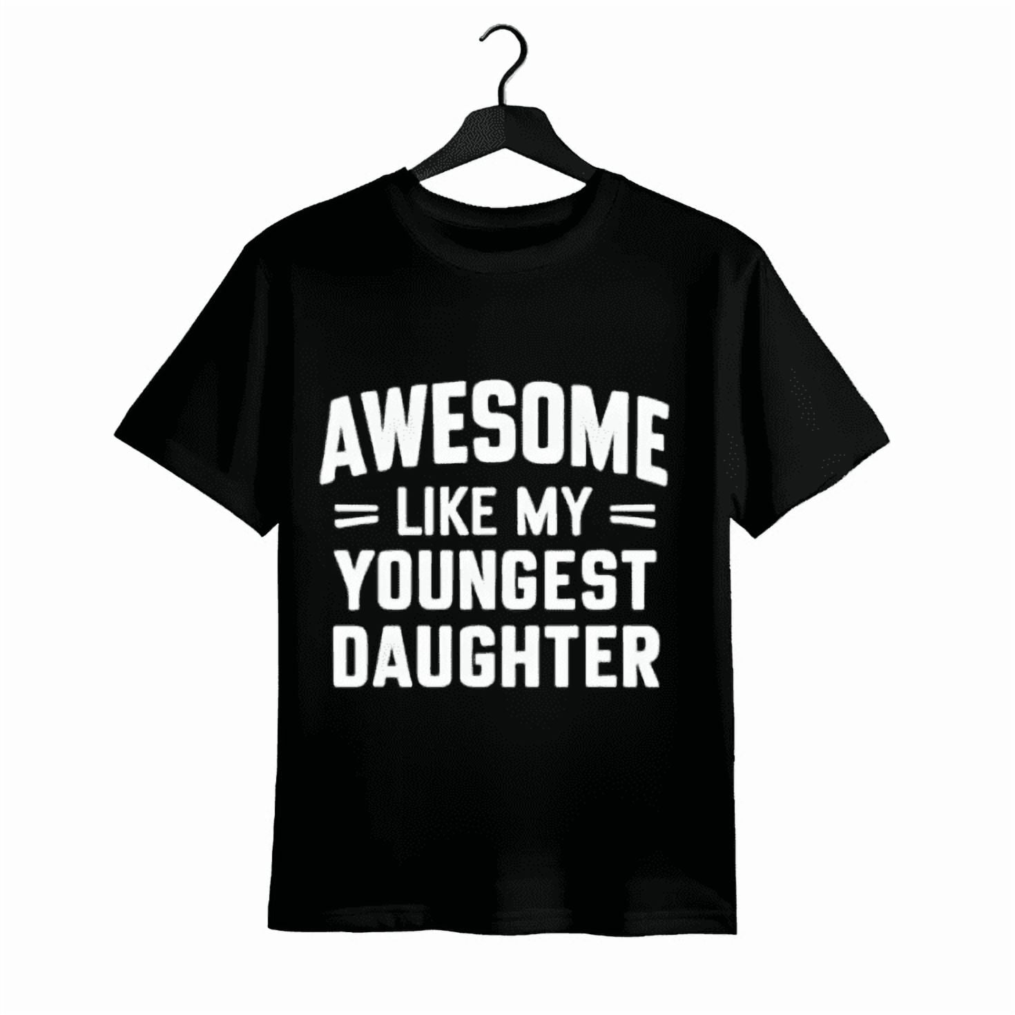 Click here for Generic Awesome Like My Youngest Daughter Mothers... prices