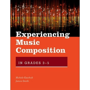 Teaching Music Through Composition: A Curriculum Using Technology ...