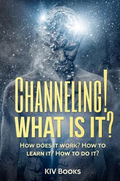 Pre-Owned Channeling! What Is It?: How Does It Work? How to Learn It ...