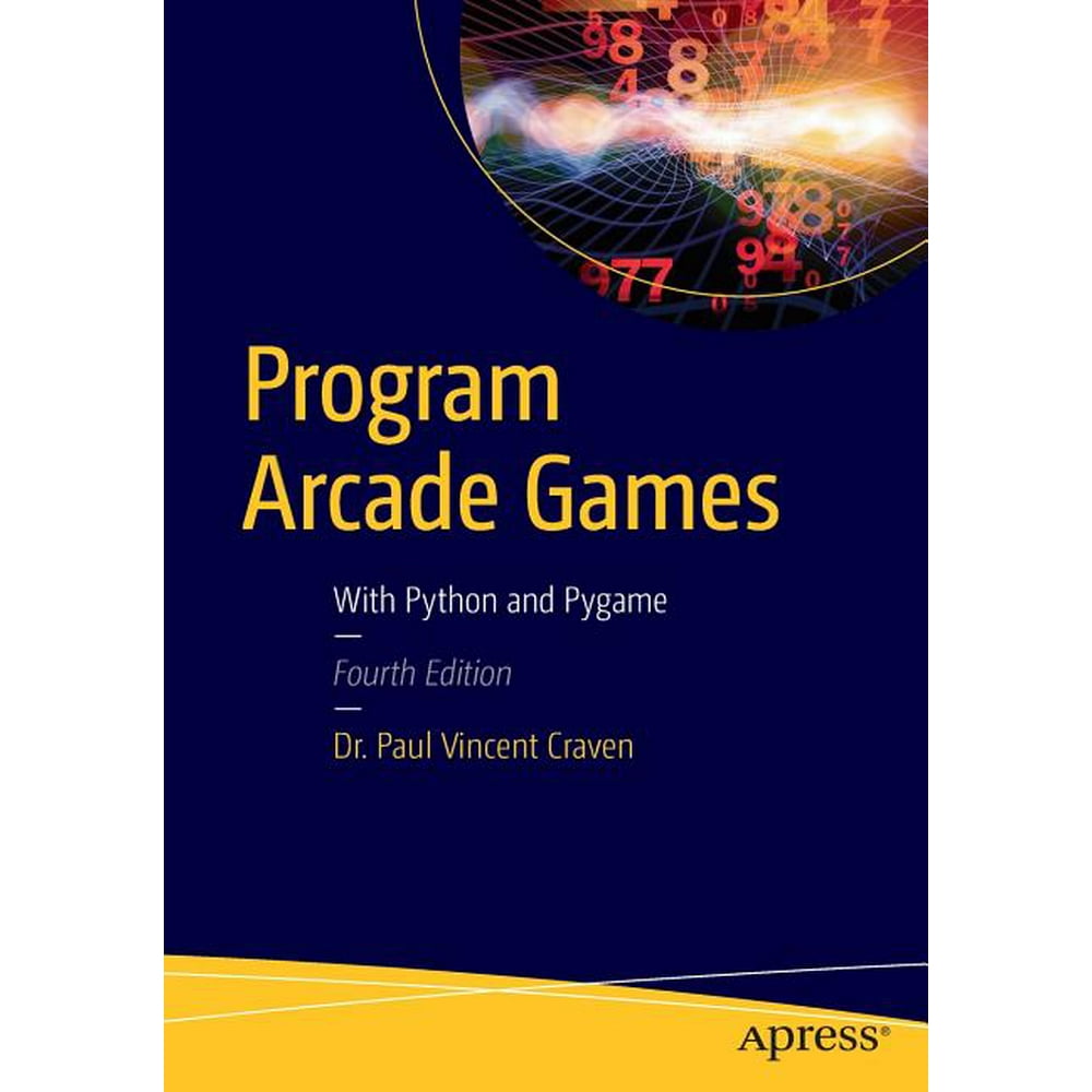 Program Arcade Games : With Python and Pygame (Edition 4) (Paperback ...