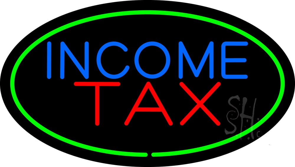 Oval Green Income Tax LED Neon Sign 20 x 37 - inches, Black Square Cut ...