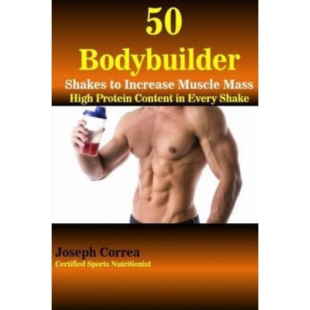 50 Bodybuilder Shakes to Increase Muscle Mass: High Protein Content in ...
