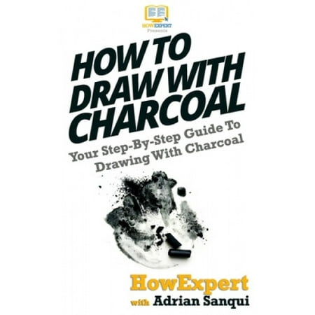 How To Draw With Charcoal: Your Step-By-Step Guide To Drawing With ...