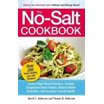 The No-Salt Cookbook: Reduce or Eliminate Salt Without Sacrificing ...