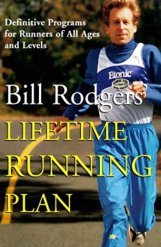 Pre-Owned Bill Rodgers' Lifetime Running Plan : Definitive Programs for ...