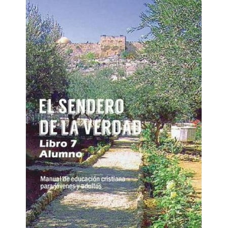 El Sendero de La Verdad, Libro 7 (Alumno): Material de Educacion ...