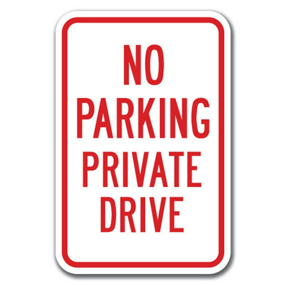 No Parking Private Drive Sign 12" x 18" Heavy Gauge Aluminum Signs ...