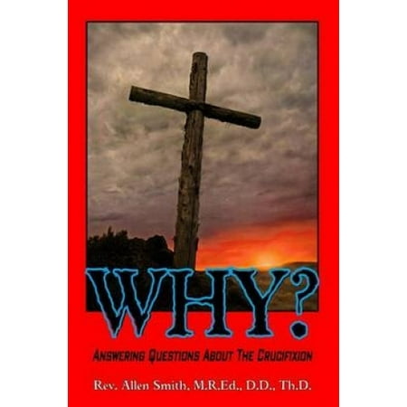 Why?: Answering Questions About The Crucifixion | Walmart Canada