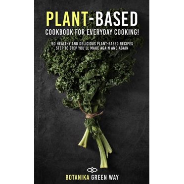 The Fiber Fueled Cookbook : Inspiring Plant-Based Recipes to ...