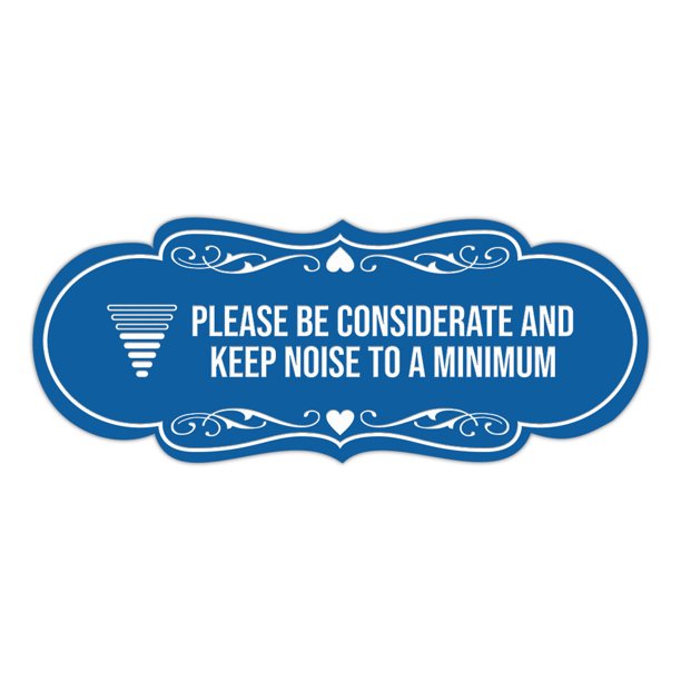 Signs ByLITA Designer Please Be Considerate and Keep Noise to A Minimum ...