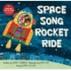 Space Song Rocket Ride [With CD (Audio)] (Paperback) - Walmart.com