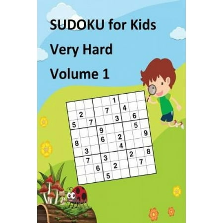 Sudoku for Kids Very Hard Volume 1: Sudoku Book Contains 60 Sudoku Puzzles, Size 6x9, Brain Game ...
