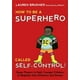 How to Be a Superhero Called Self-Control!: Super Powers to Help ...