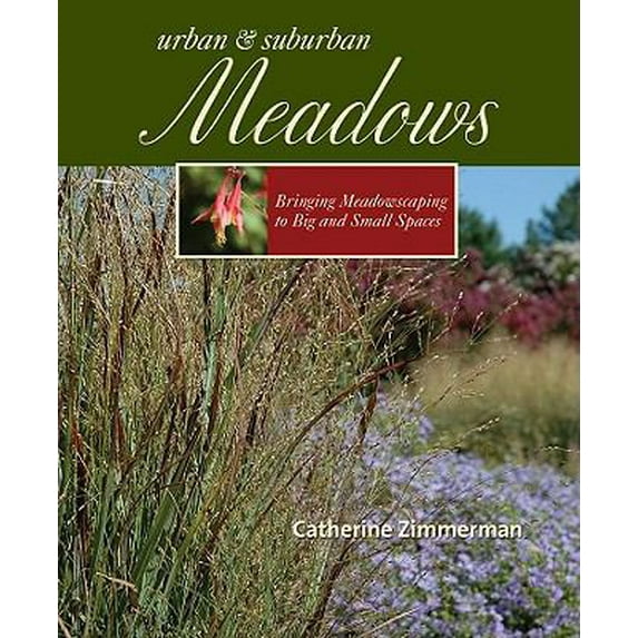 Pre-Owned Urban & Suburban Meadows: Bringing Meadowscaping to Big and ...