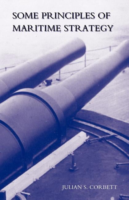 Some Principles of Maritime Strategy (Paperback) - Walmart.com