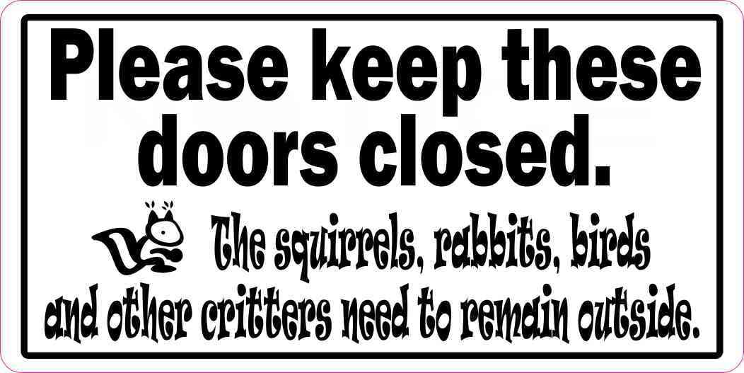 7in x 3.5in Please Keep These Doors Closed Critters Magnet Magnetic ...