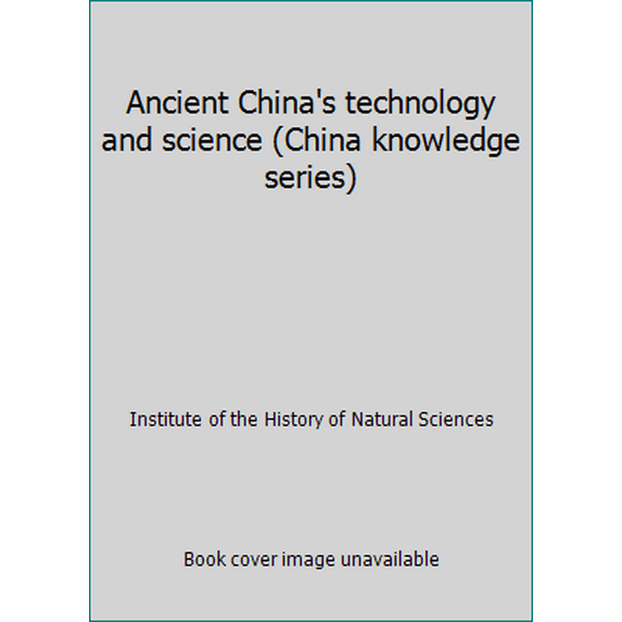 Pre-Owned Ancient China's technology and science (China knowledge ...