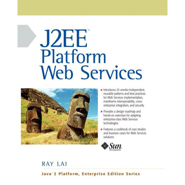 Java 2 Platform, Enterprise Edition Series: J2ee Platform Web Services ...