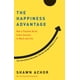 The Happiness Advantage : How a Positive Brain Fuels Success in Work ...