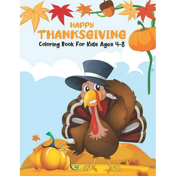 Happy Thanksgiving Coloring Book For Kids Ages 4-8: 50 Fun and Easy ...