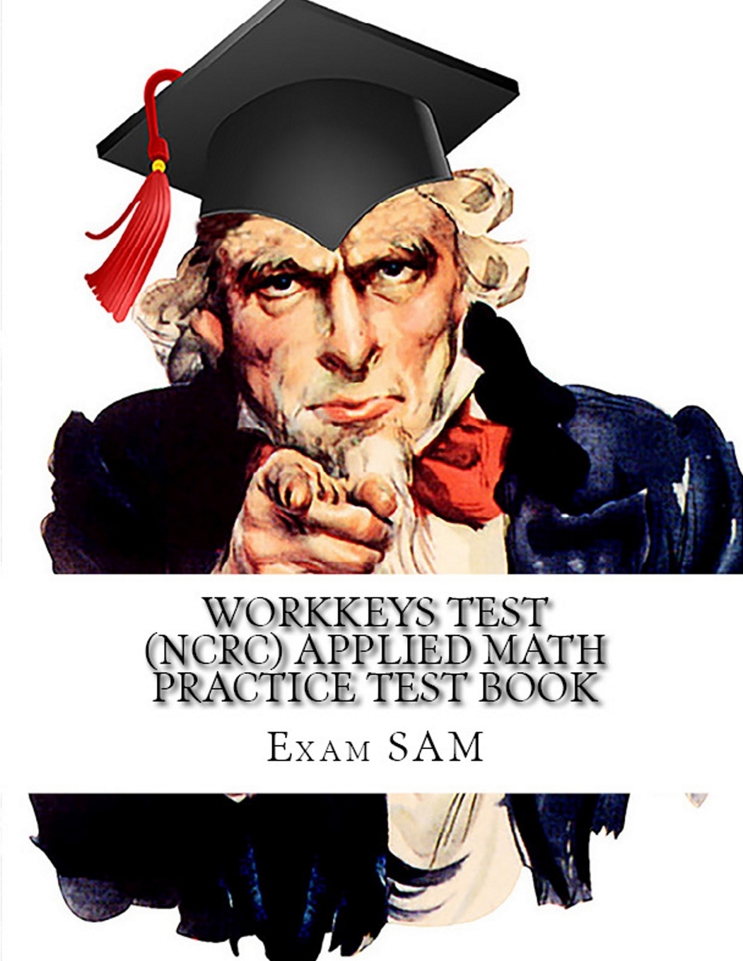 Workkeys Test NCRC Applied Math Practice Test Book Study Guide For Workkeys Test NCRC Applied Math Practice Test Book Study Guide For