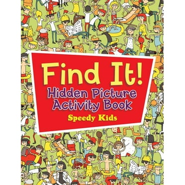 Seek The Hidden Images! A Kids Look And Find Activity Book (Paperback ...