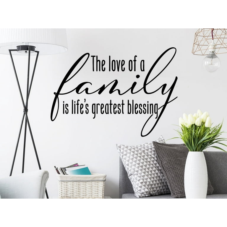 The Love Of A Family Is Lifes Greatest Blessing Wall Decal