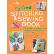 My First Sewing Machine Book: 35 Fun and Easy Projects for Children ...