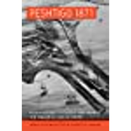 Peshtigo 1871: Peter Pernin's Peshtigo Fire Memoir The Finger of God Is ...