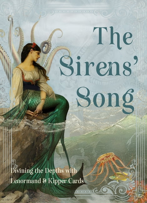 The Sirens’ Song : Divining the Depths with Lenormand & Kipper Cards ...