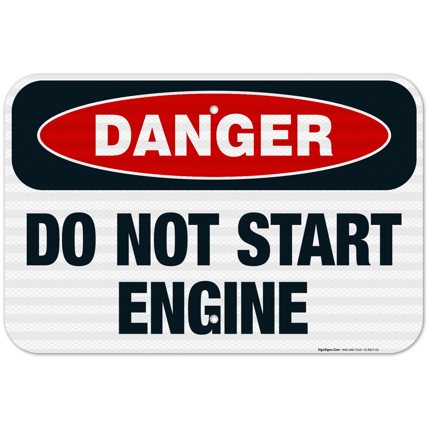 Do Not Start Engine Sign, OSHA Danger Sign, 12x18 Reflective Aluminum ...
