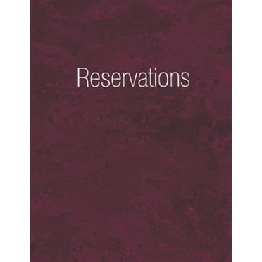 Reservations Book: Restaurant Reservation Record, Guest Table Log ...