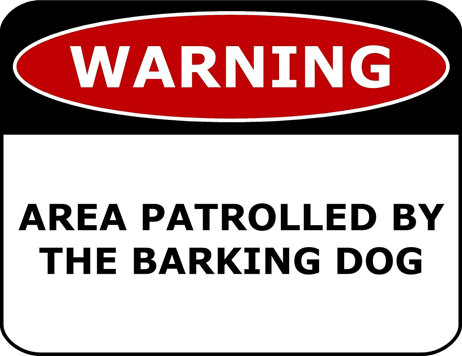 PCSCP Warning Area Patrolled By The Barking Dog 11 inch by 9.5 inch ...