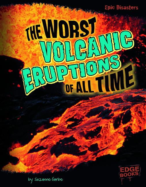 Epic Disasters: The Worst Volcanic Eruptions of All Time (Hardcover ...