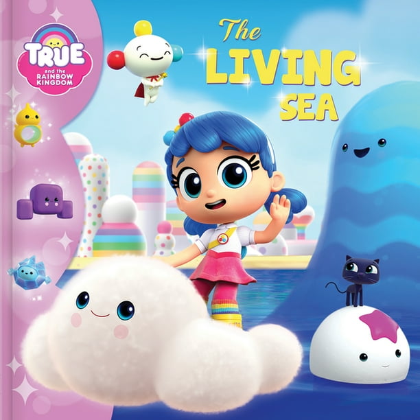 True and the Rainbow Kingdom: True and the Rainbow Kingdom: The Living ...