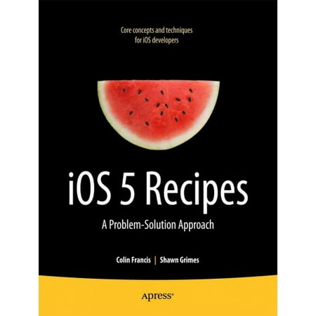 IOS 5 Recipes: A Problem-Solution Approach | Walmart Canada